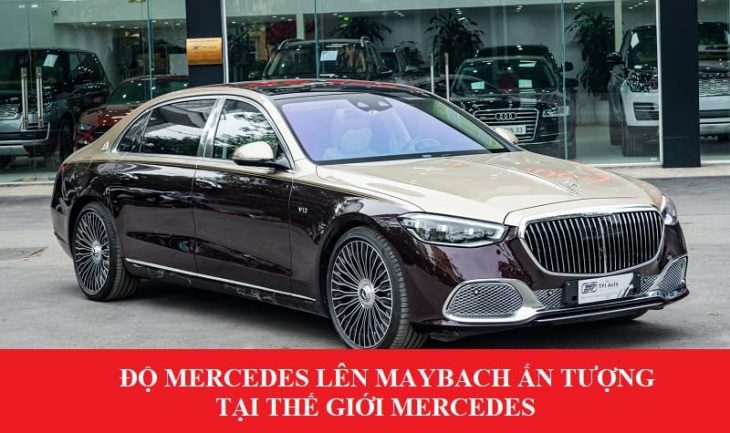 Bảng Giá Xe Mercedes Độ Maybach Và Địa Chỉ Mua Uy Tín